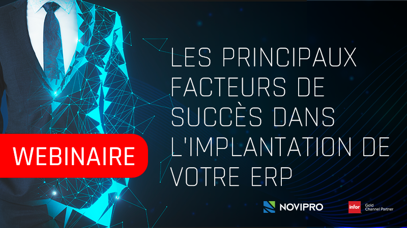 Webinaire NOVIPRO : les principaux facteurs de succès dans l'implantation de votre ERP